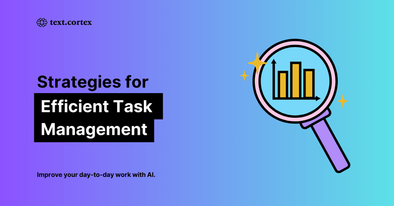 Strategies for Efficient Task Management and Workplace Productivity